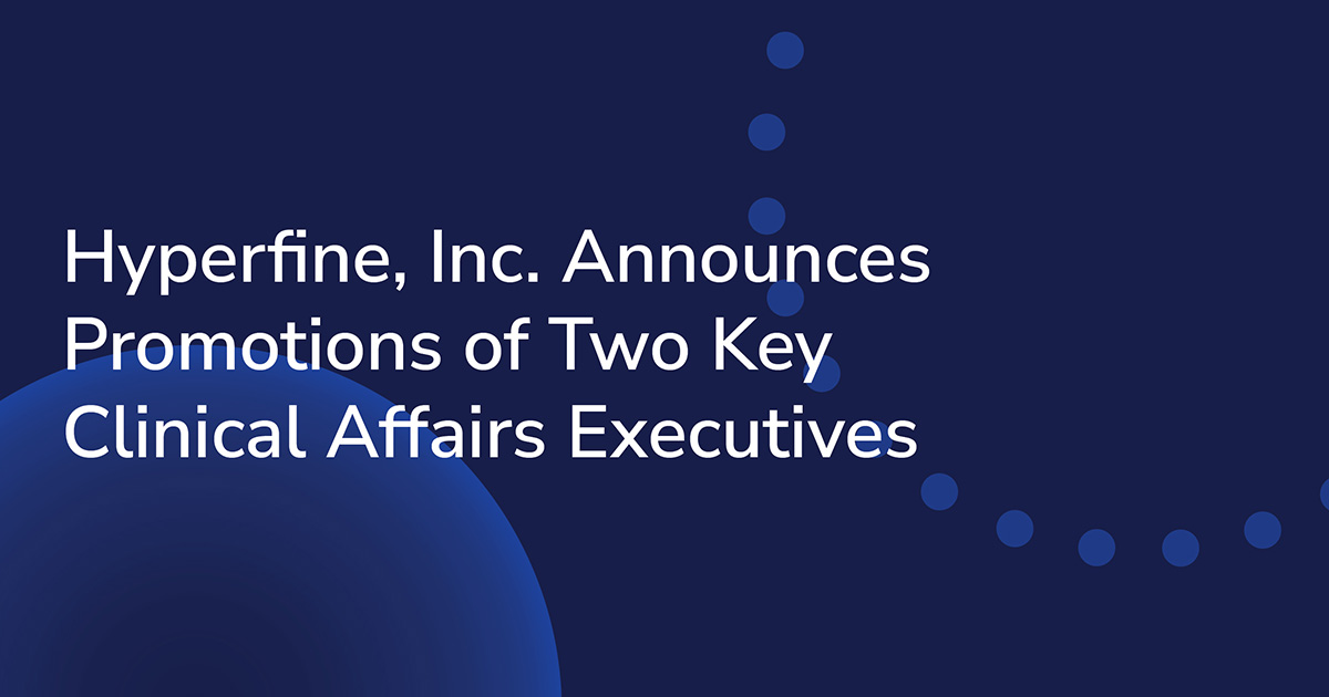 Hyperfine, Inc. Promotes Two Clinical Affairs Executives