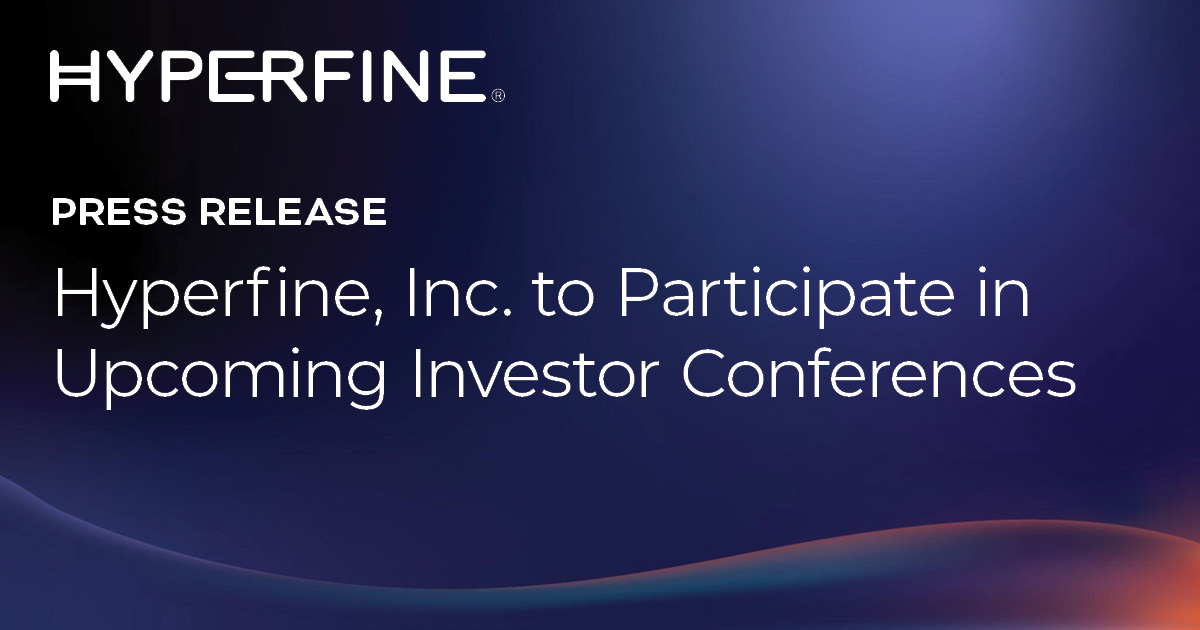 Hyperfine, Inc. to Participate in Upcoming Investor Conferences